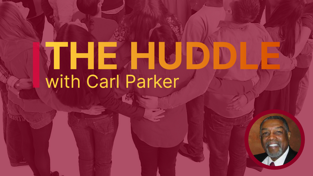 The Huddle Zoom Meeting with Carl Parker